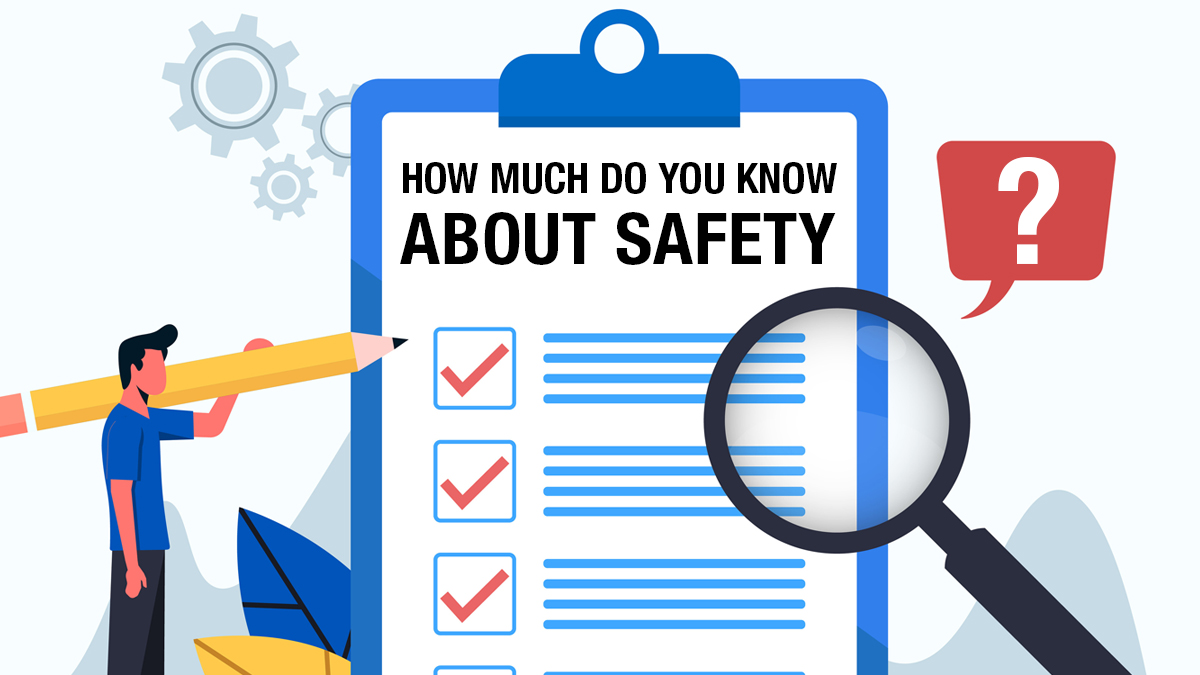 How Much Do You Know About Safety? • Safety Products Inc